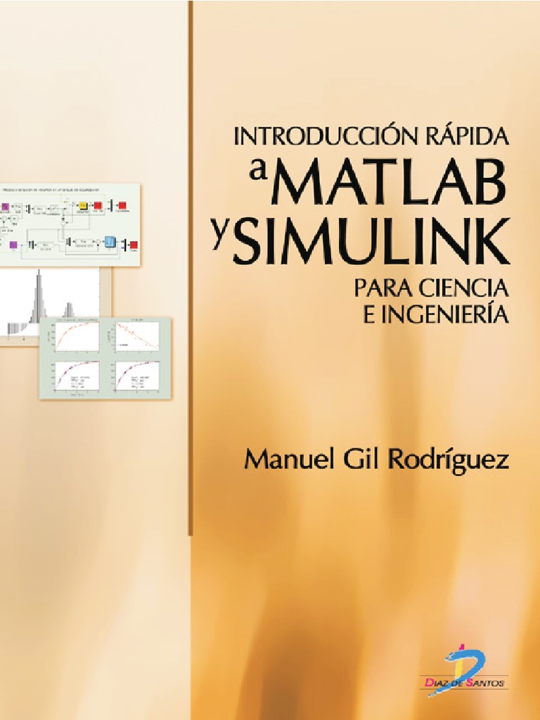 Introducción Rápida A Matlab y Simulink para Ciencia e Ingenie | PDF ... Introducción Rápida A Matlab y Simulink para Ciencia e Ingenie | PDF ...