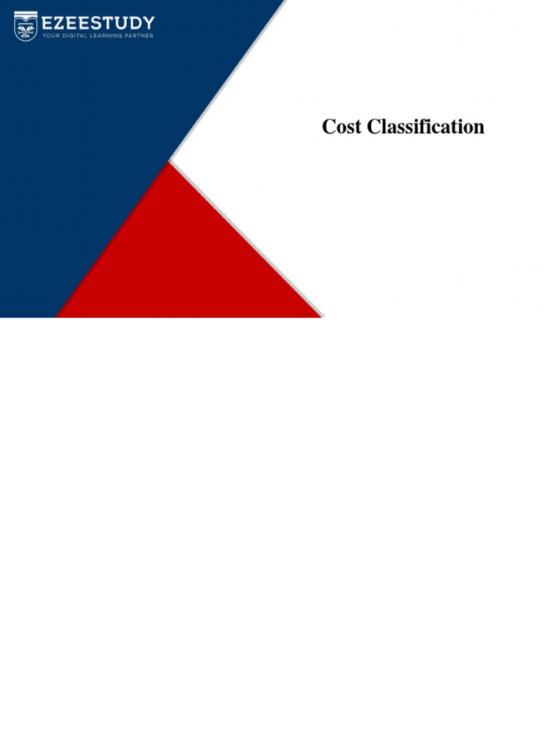 Cost Classification | Download Free PDF | Cost | Cost Of Goods Sold