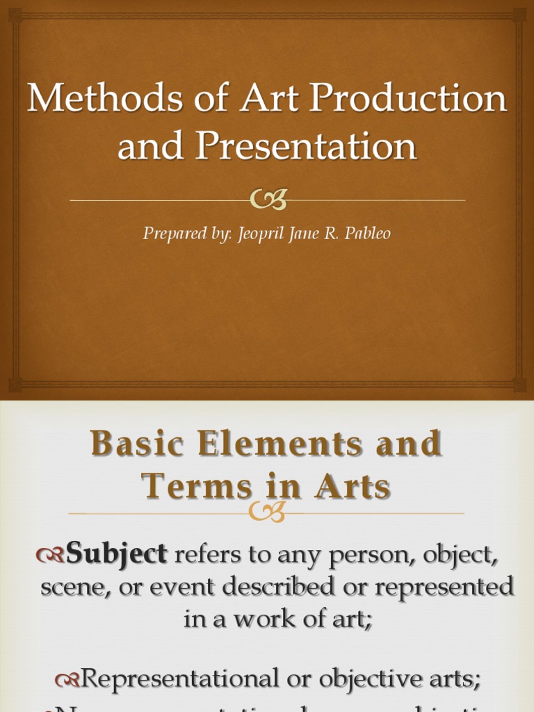 LESSON 7 Methods of Art Production and Presentation | PDF