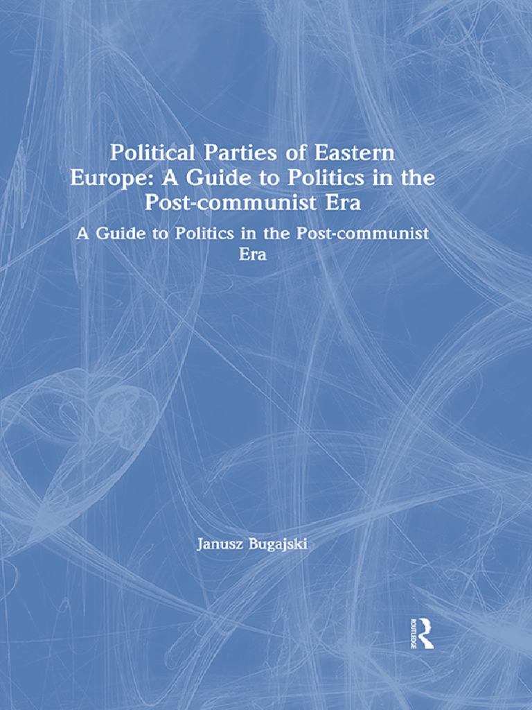 Janusz Bugajski - Political Parties of Eastern Europe - A Guide To ...