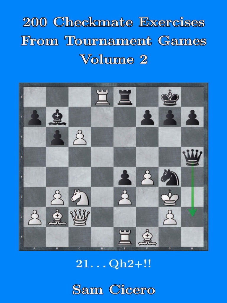 Cicero Sam 200 Checkmate Exercises From Tournament Games Vol | PDF | Chess | Chess Theory