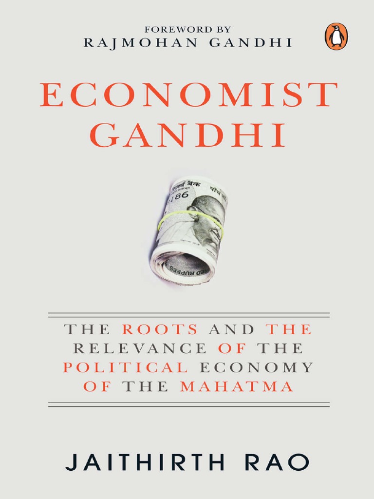 Economist Gandhi The Roots and The Relevance of The Political Economy ...
