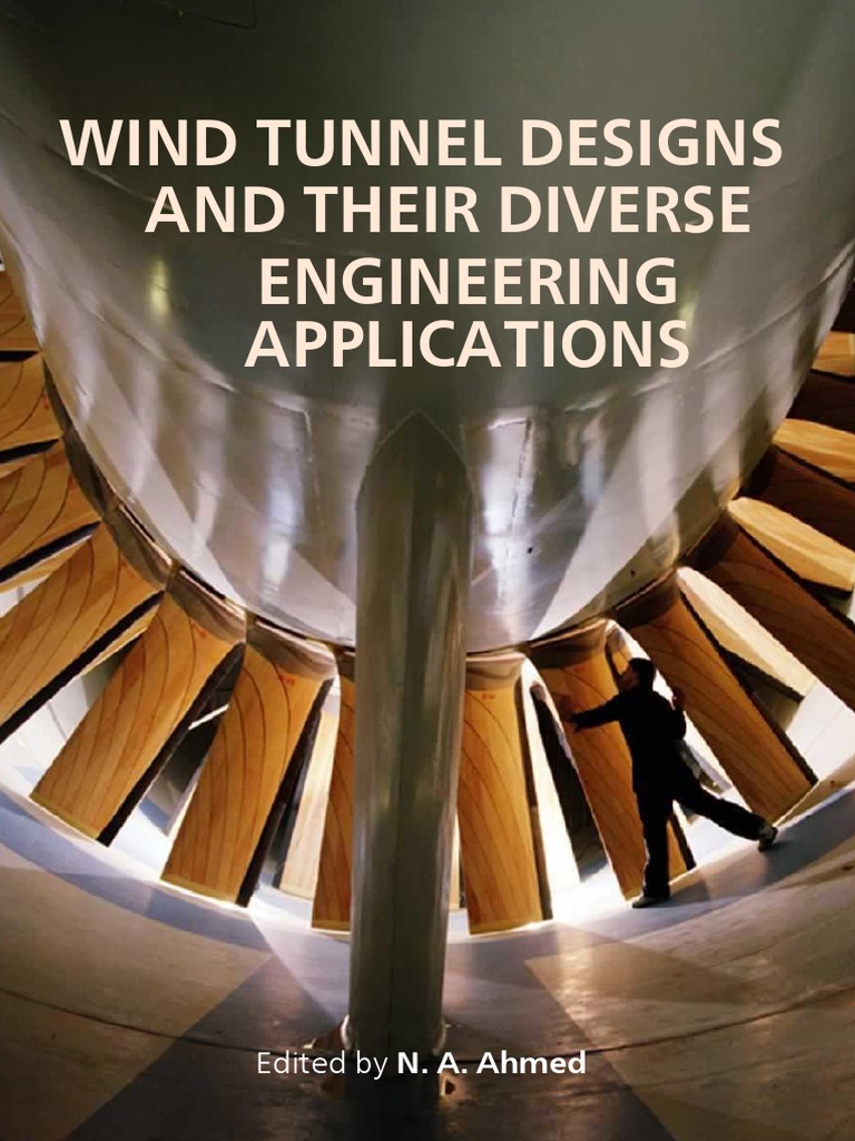 Wind Tunnel Designs and Their Diverse Engineering Applications ... Wind Tunnel Designs and Their Diverse Engineering Applications ...