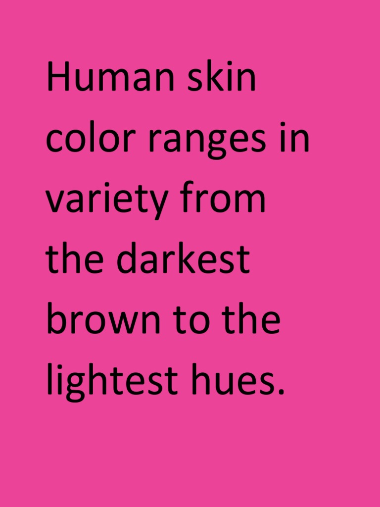 Human Skin Color Ranges in Variety From The Darkest Brown To The ...