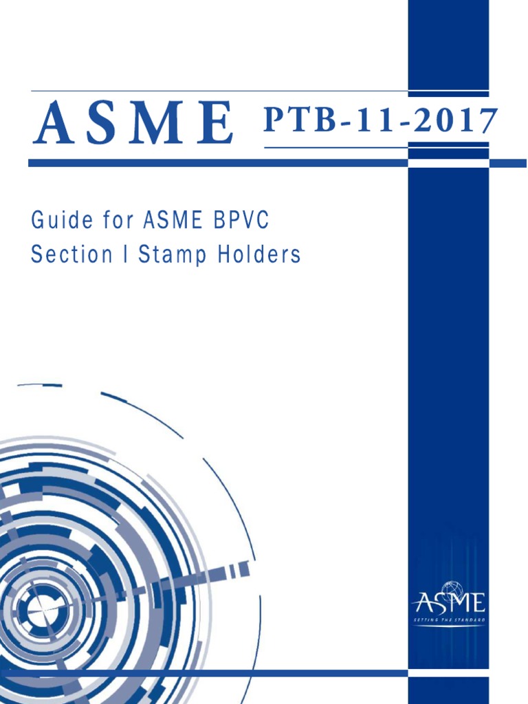 ASME PTB-11-2017-Guide For ASME BPVC Section I Stamp Holders | PDF