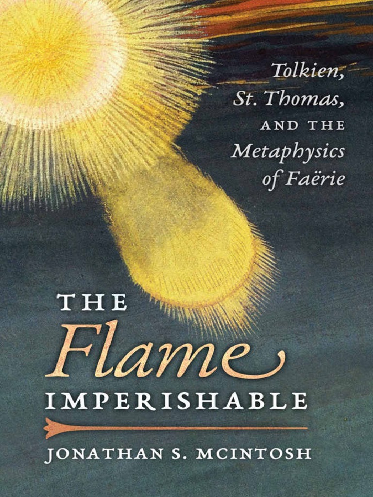 Jonathan S. McIntosh - The Flame Imperishable | PDF | Thomism | Metaphysics