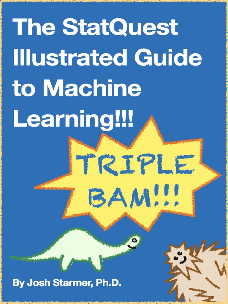 The StatQuest Illustrated Guide To Machine Learning - Josh Starmer | PDF
