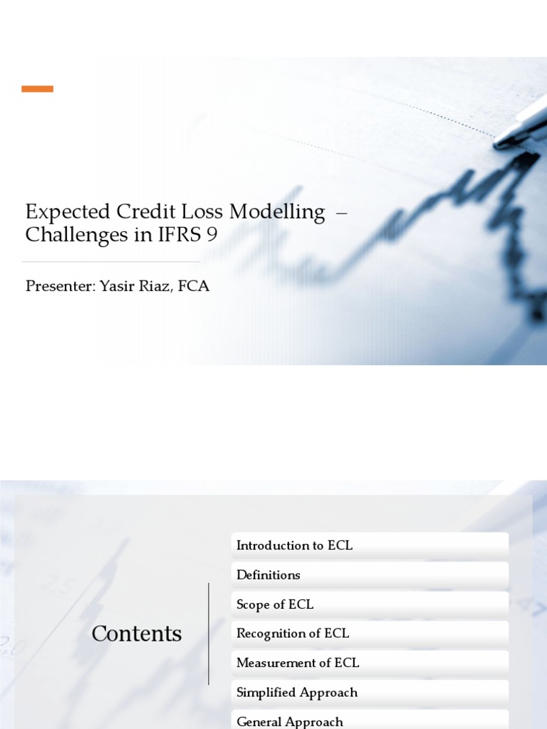 Expected Credit Loss Modelling - Challenges in IFRS 9: Presenter: Yasir Riaz, FCA | PDF ...
