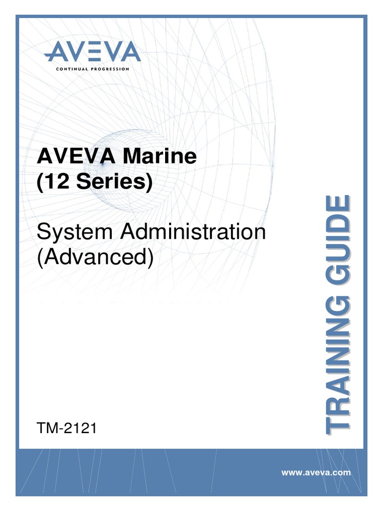 TM-2121 AVEVA Marine (12 Series) System Administration (Advanced) Rev 3 ...