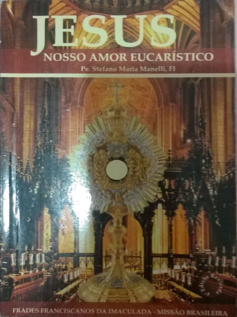 Pe. Stefano Maria Manelli, FI - Jesus, Nosso Amor Eucarístico | PDF ...