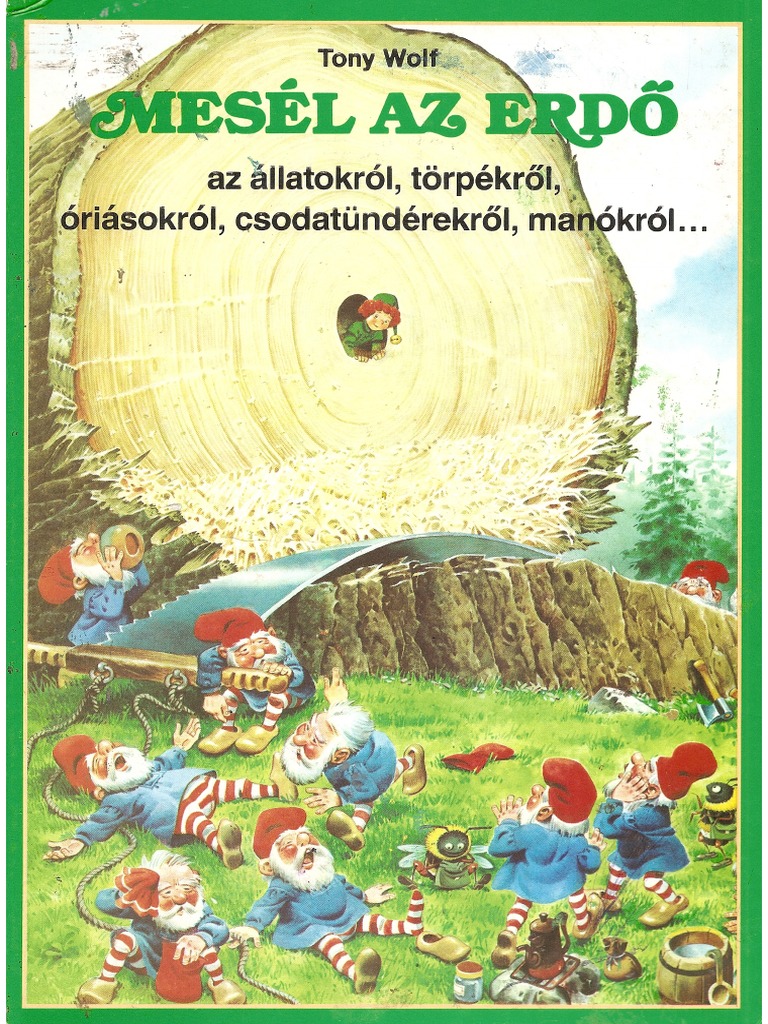 Tony Wolf - Mesél Az Erdő Az Állatokról, Törpékről, Óriásokról ...