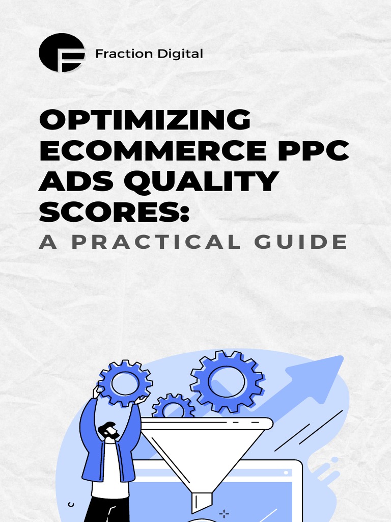 A Practical Guide To Optimising Ecommerce PPC Ads Quality Scores | PDF | Search Engine ...