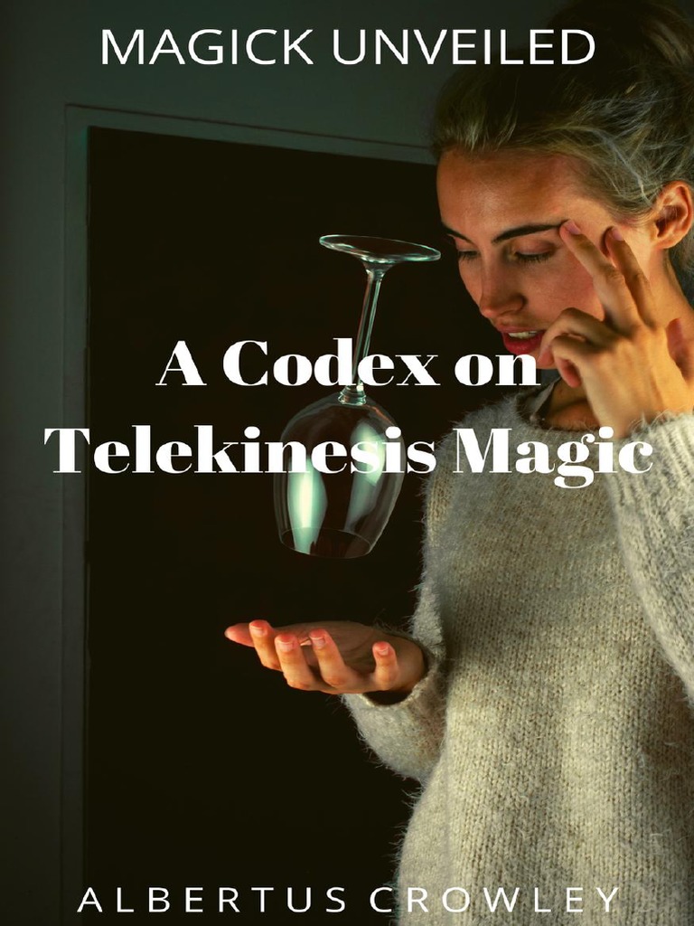 A Codex On Telekinesis Magic | PDF