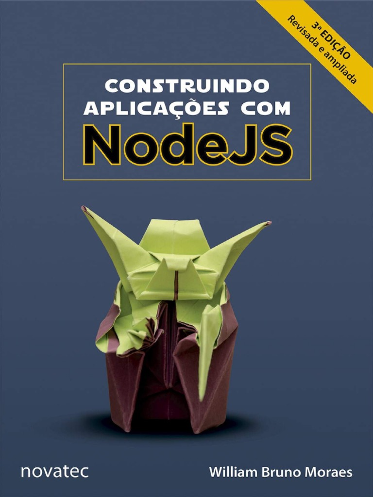 Construindo Aplicações Com NodeJS - 3 Edição - William Bruno Moraes ... Construindo Aplicações Com NodeJS - 3 Edição - William Bruno Moraes ...