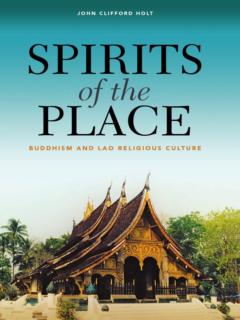 Spirits of The Place Buddhism and Lao Religious Culture by John ...