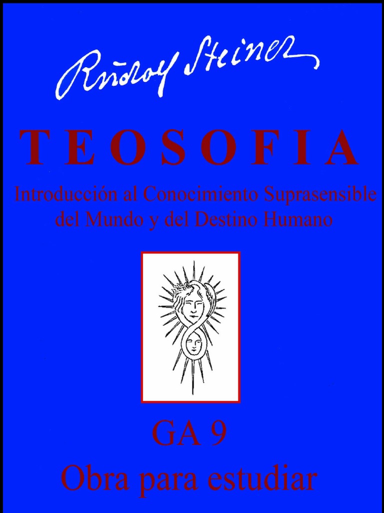 TEOSOFIA - Introducci) Ón Al Conocimiento Suprasensible Del Mundo y Del ...