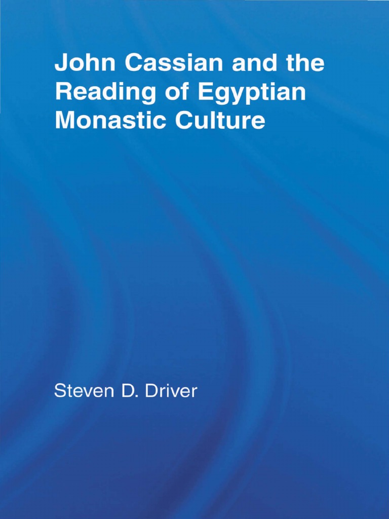 John Cassian and The Reading of Egyptian Monastic Culture | PDF ...