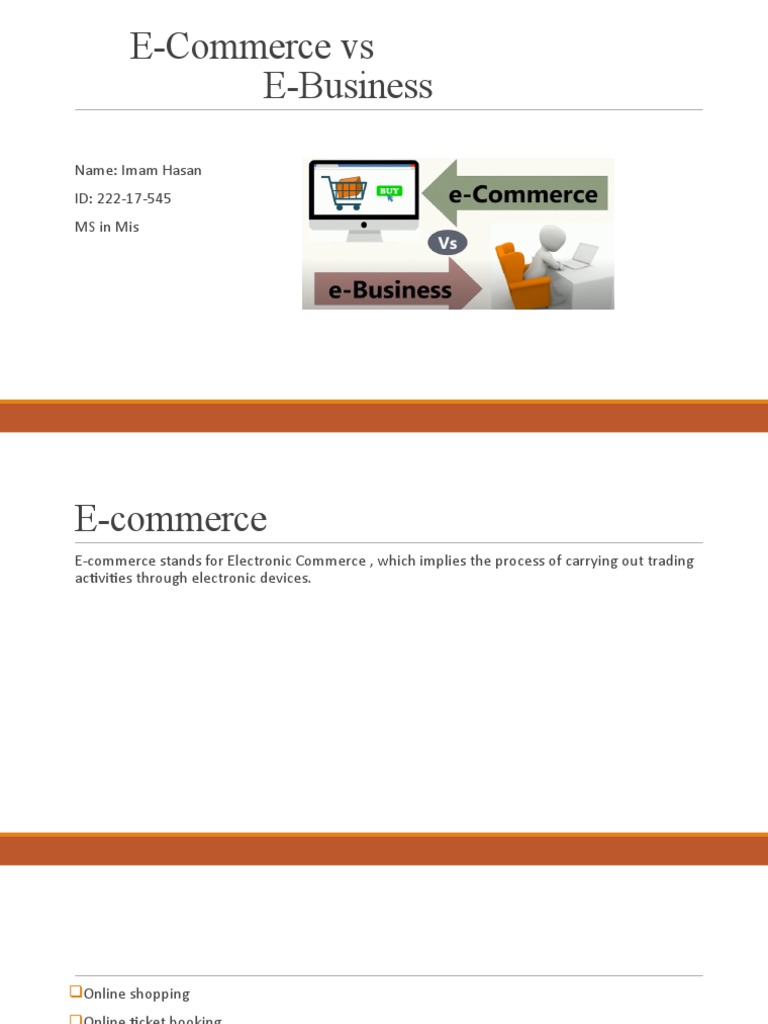 E-Commerce Vs E-Business: Name: Imam Hasan ID: 222-17-545 MS in Mis | PDF