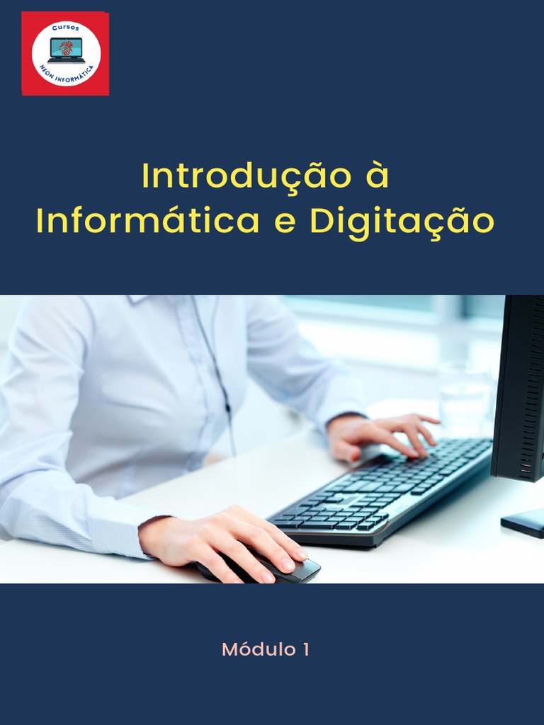Modulo 1 - Introdução A Informatica e Digitação | PDF | Entrada/Saída ...