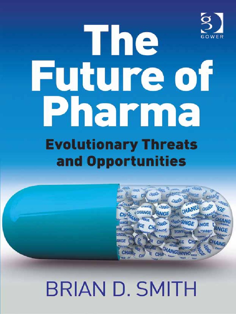 Brian D. Smith - The Future of Pharma - Evolutionary Threats and ...