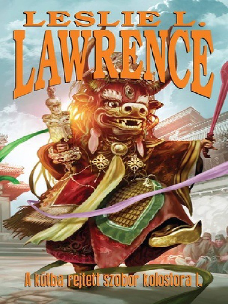 Leslie L. Lawrence - A Kútba Rejtett Szobor Kolostora I PDF | PDF