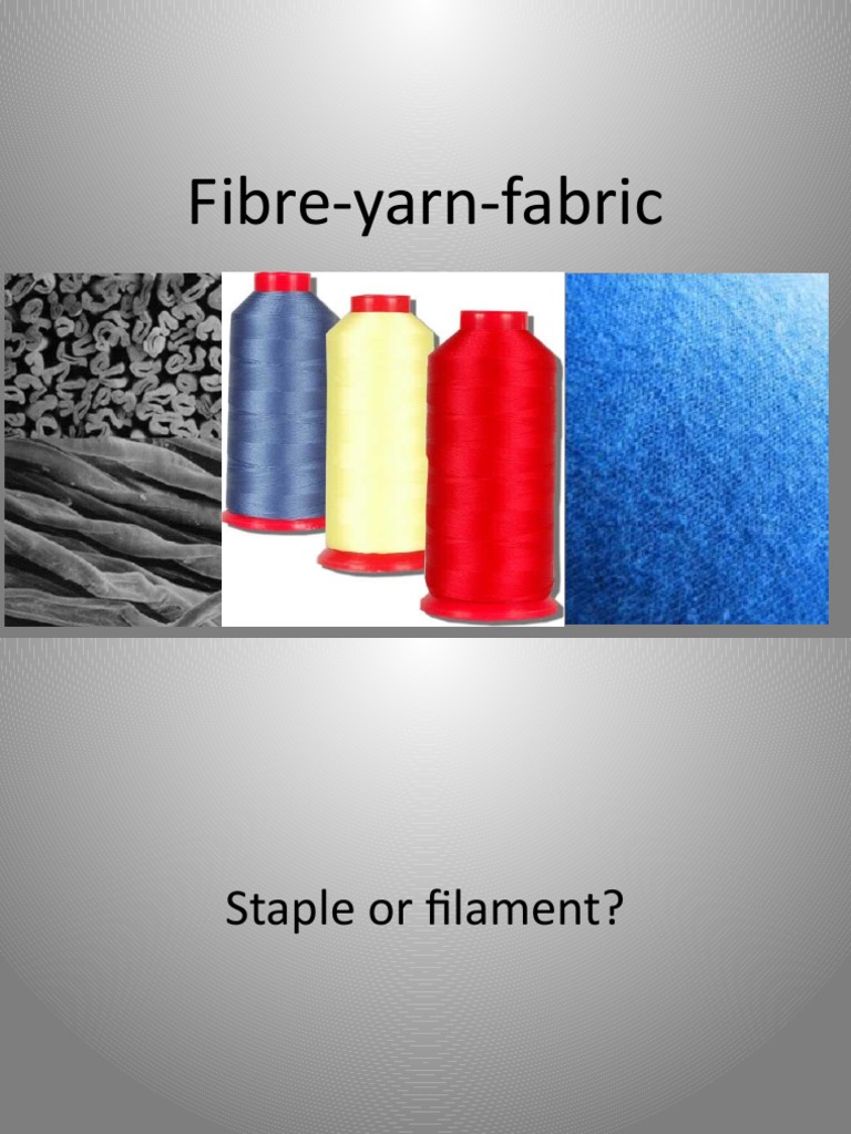 Staple or Filament1 | PDF | Yarn | Spinning (Textiles)
