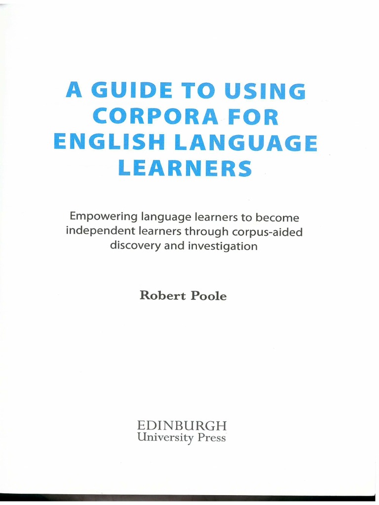 Robert Poole - A Guide To Using Corpora For English Language Learners (Properly Cut and ...
