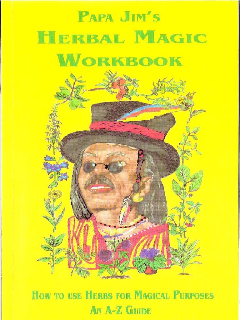 Papa Jim's Herbal Magic Workbook by Papa Jim | PDF | Incense | Plants