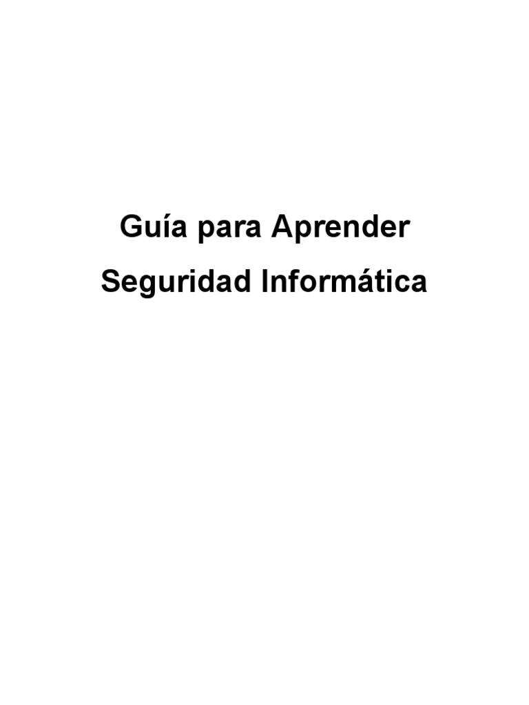 Guía para Aprender Seguridad Informática | PDF | Malware | Seguridad Guía para Aprender Seguridad Informática | PDF | Malware | Seguridad