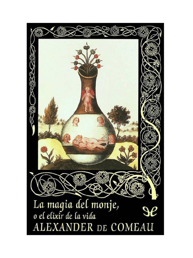 De Comeau Alexander - La Magia Del Monje O El Elixir de La Vida | PDF | Ficcion gotica | Alquimia