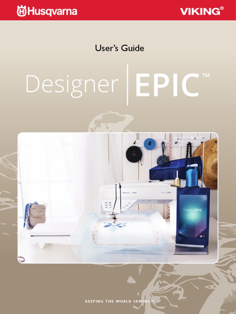 Husqvarna Viking Designer EPIC - Manual | PDF | Sewing Machine | Embroidery