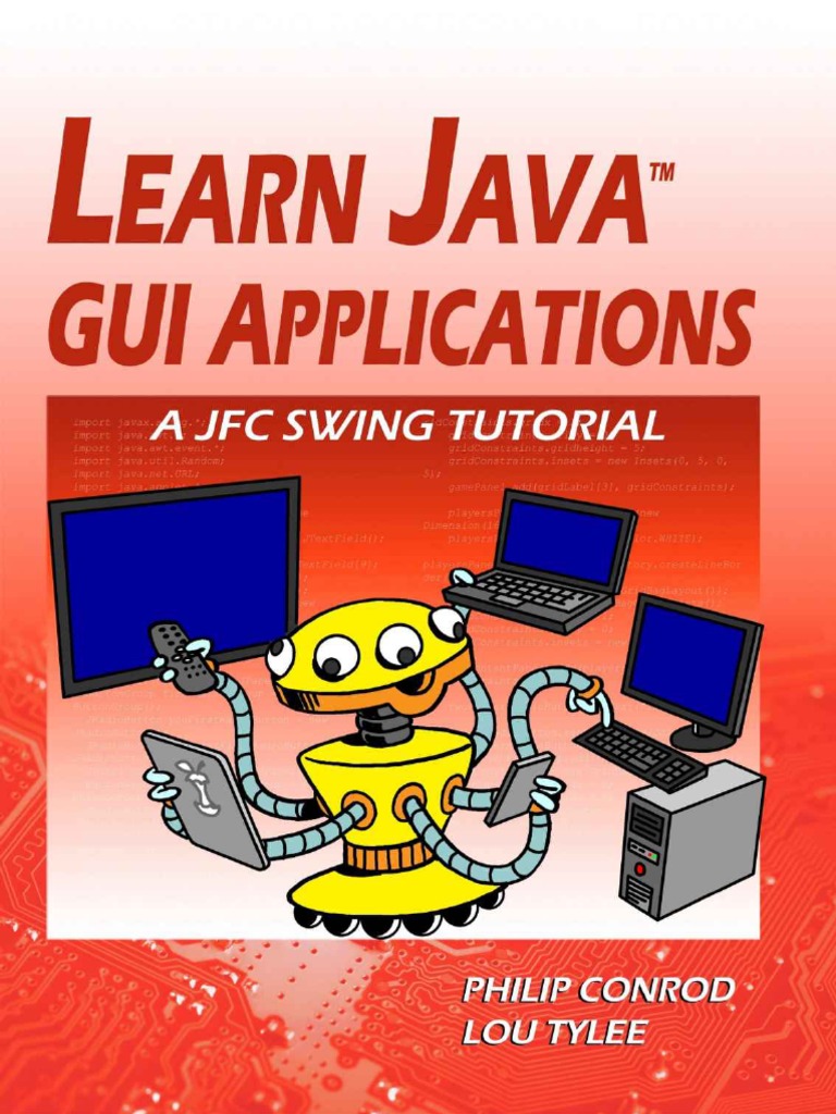 Philip Conrod Lou Tylee Learn Java GUI Applications A JFC Swing Tutorial Kidware Software LLC ...