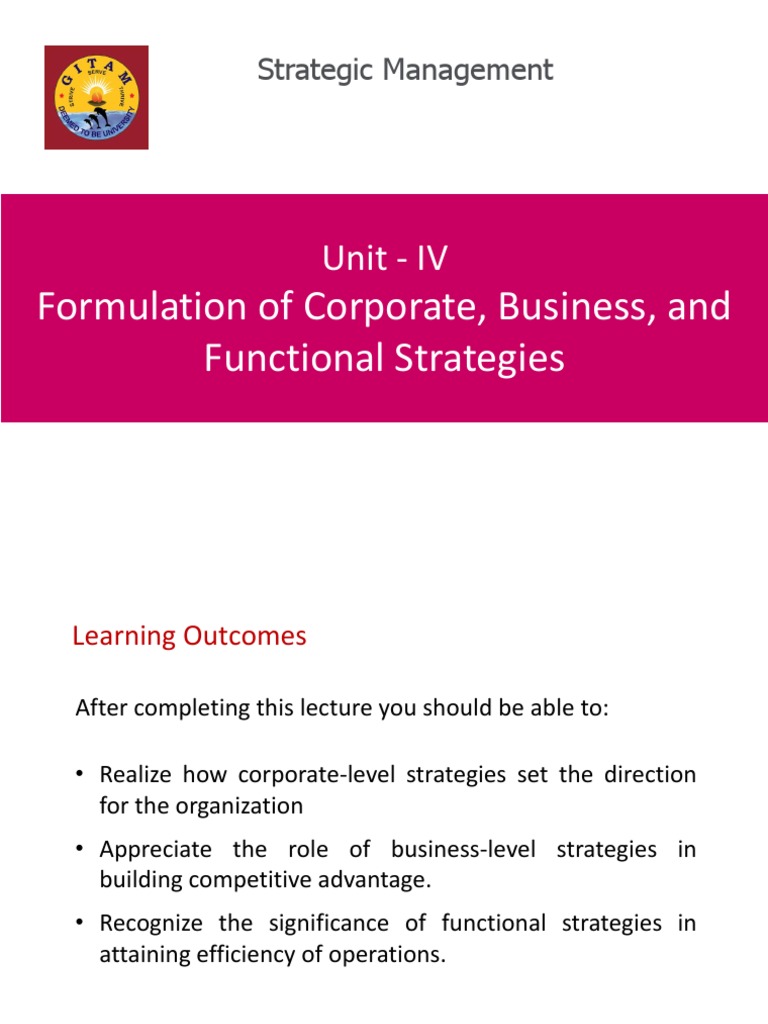 Unit 4-Formulation of Corporate, Business, and Functional Strategies | PDF