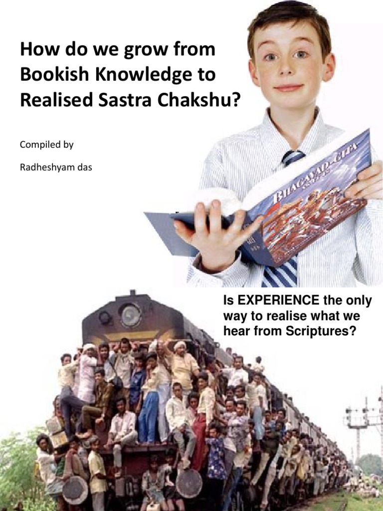 How Do We Grow From Bookish Knowledge To Realised Sastra Chakshu ...