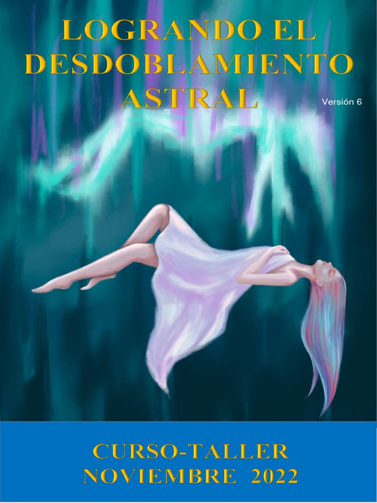 Logrando El Desdoblamiento Astral v6 | PDF | Dormir | Conciencia