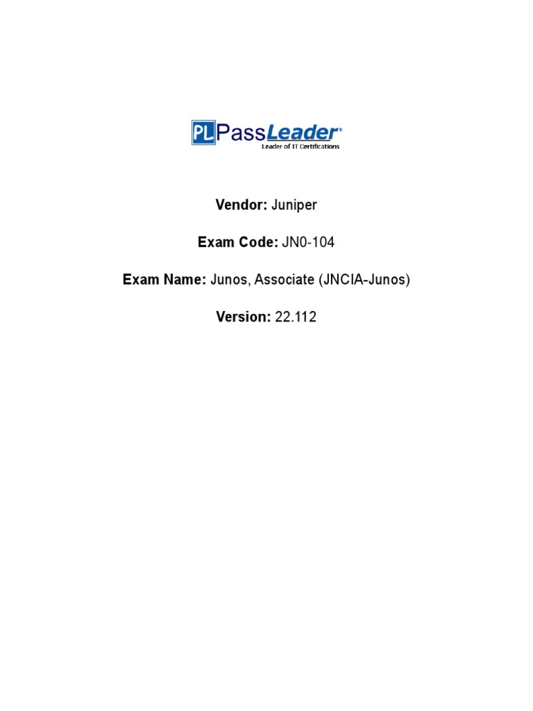 PassLeader JNCIA-Junos JN0-104 Dumps 327 Q&As | PDF | Routing | Operating System