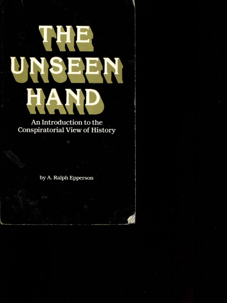 The Unseen Hand An Introduction To The Conspiratorial View of History (A. Ralph Epperson) | PDF ...