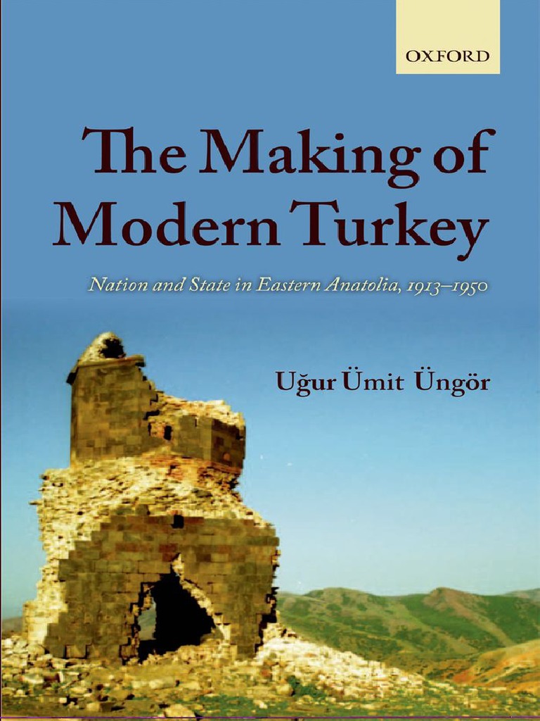 The Making of Modern Turkey Nation and State in Eastern Anatolia 1913 ...