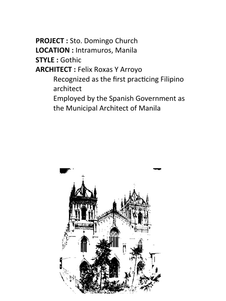 PROJECT: Sto. Domingo Church LOCATION: Intramuros, Manila STYLE: Gothic ...