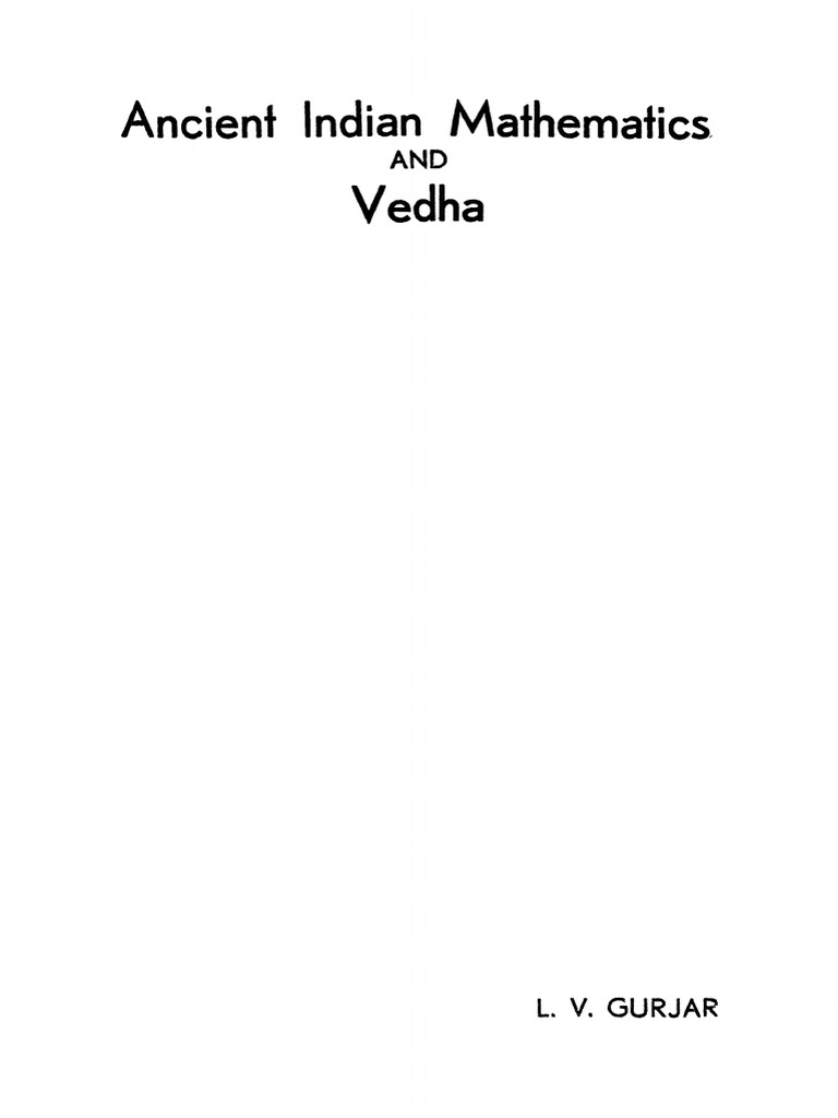 Ancient Indian Mathematics and Vedha Gurjar L.V. | PDF