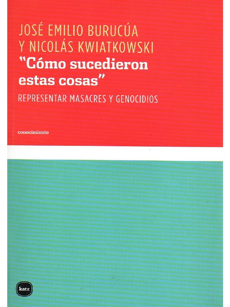 "Cómo Sucedieron Estas Cosas" Representar Masacres y Genocidios by José ...