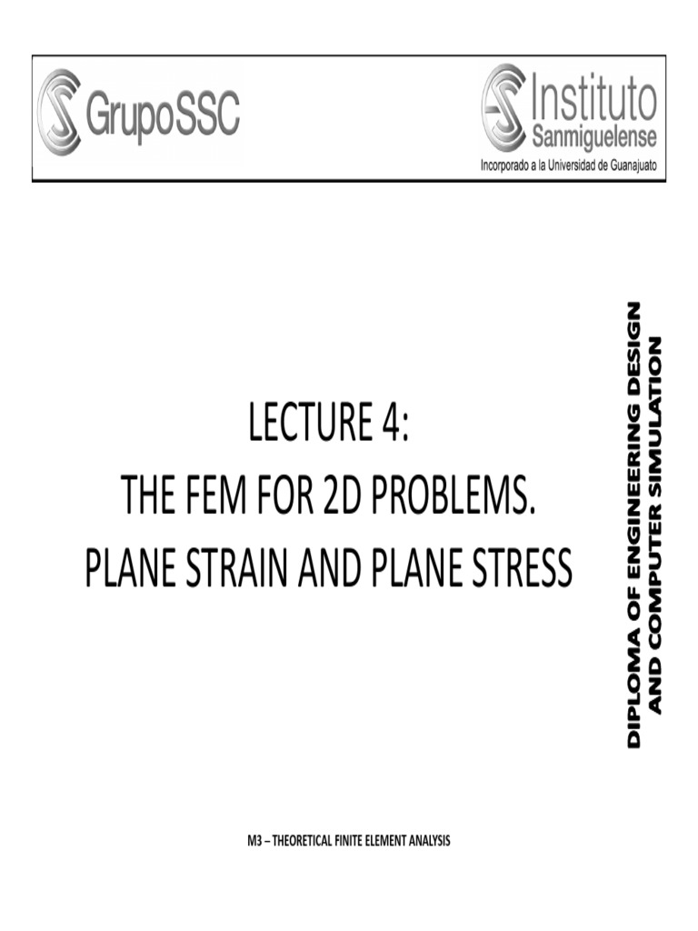 Lecture 4 - The FEM For 2D Problems. Plane Stress and Plane Strain ...