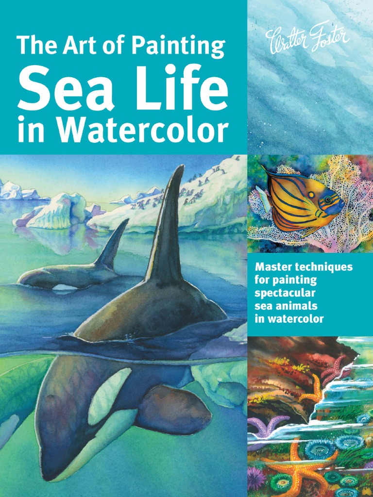 Aaseng M. - The Art of Painting Sea Life in Watercolor - 2016 True ...