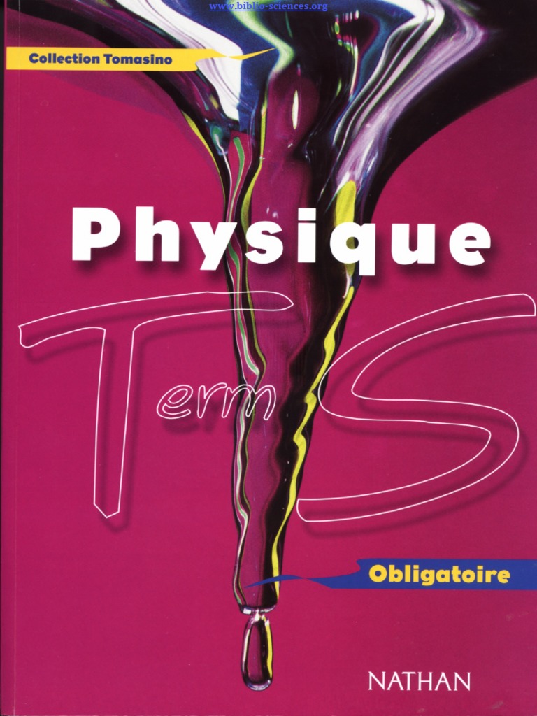 Livre de Physique - Terminal S - Collection Tomasino Nathan - Ancien Programme Francais | PDF