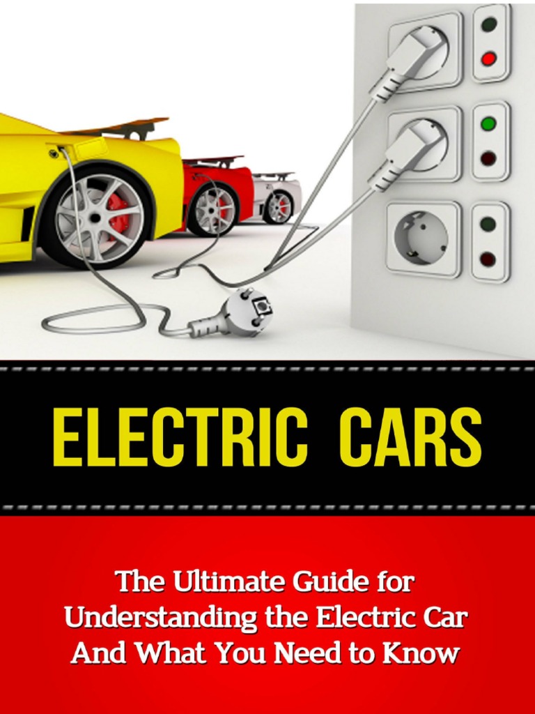 Electric Cars The Ultimate Guide For Understanding The Electric Car and ...