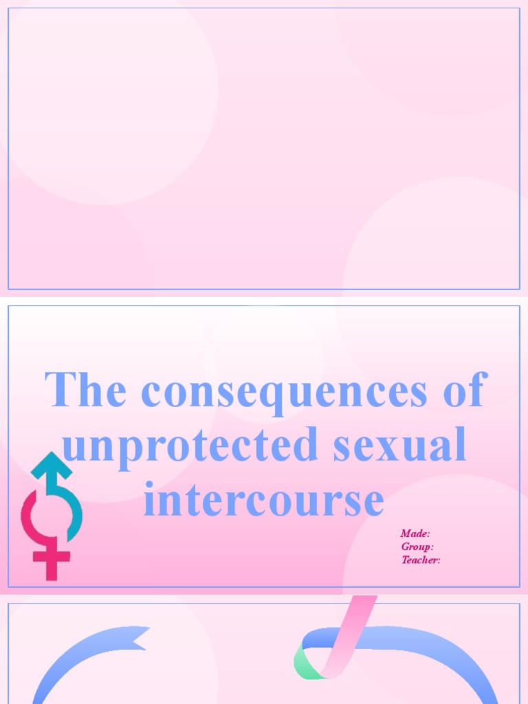 The Consequences Of Unprotected Sexual Intercourse Pdf Safe Sex