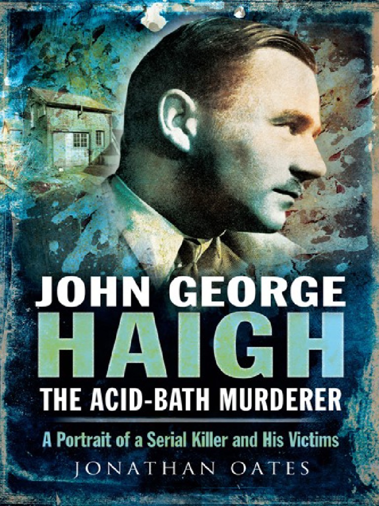 John George Haigh, The Acid-Bat - DR Jonathan Oates | PDF | Books ...