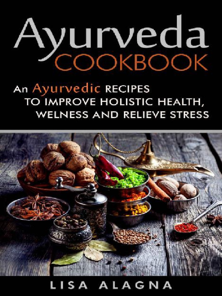 Cookbook An Ayurvedic Recipes To Improve | PDF | Ayurveda | Breads