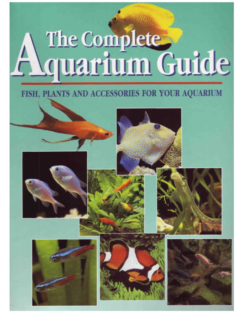 The Complete Aquarium Guide - Fish, Plants and Accessories For Your ...