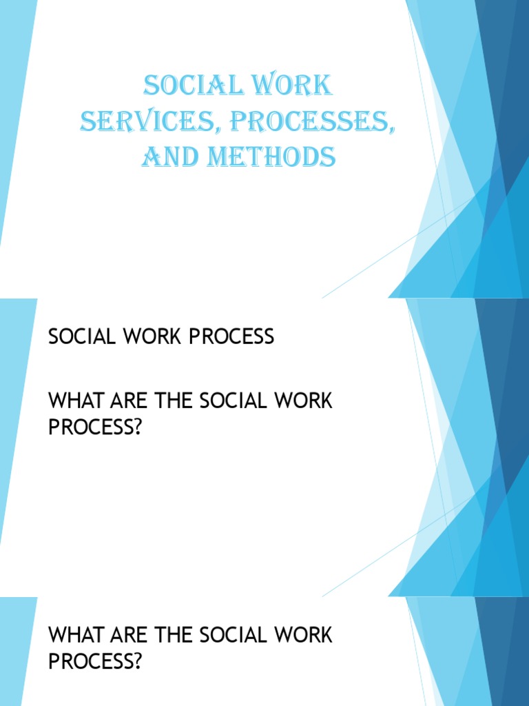 SOCIAL WORK Services, Processes, and Methods | PDF | Social Work ...